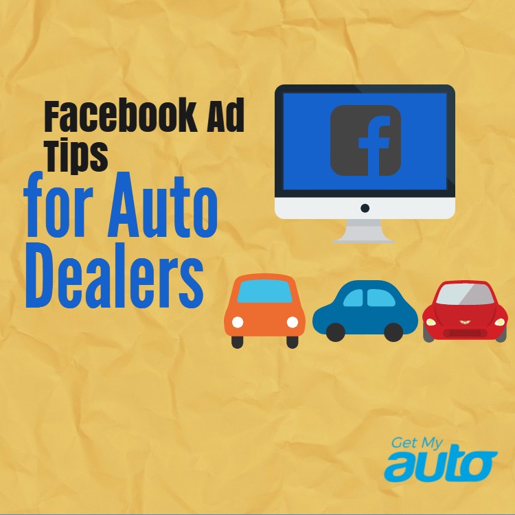 Facebook Ad Tips for Auto Dealers | Get My Auto