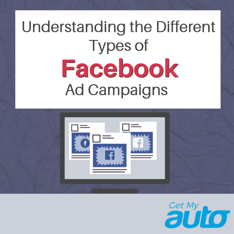 Understanding the Different Types of Facebook Ad Campaigns | Get My Auto