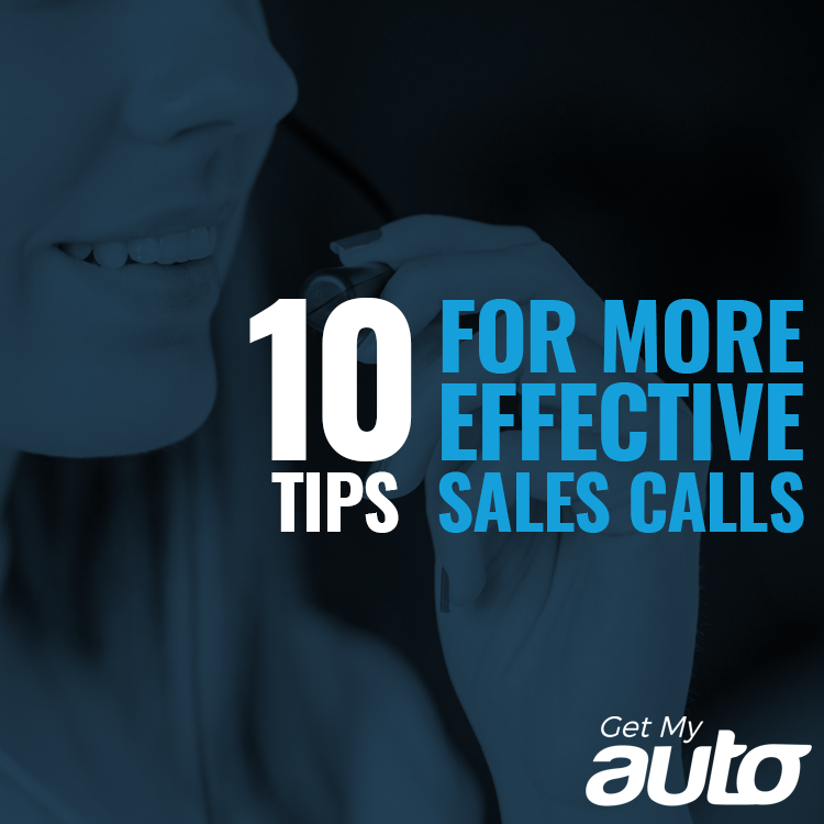 10 Tips for More Effective Sales Calls | Get My Auto