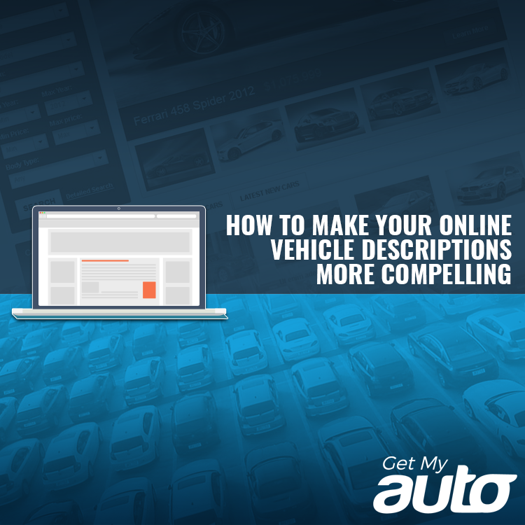 How to Make Your Online Vehicle Descriptions More Compelling | Get My Auto