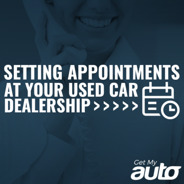 Setting Appointments at Your Used Car Dealership | Get My Auto