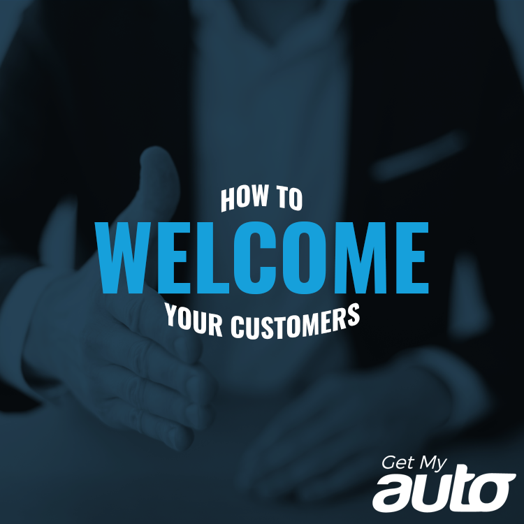 How To Welcome Your Customers Get My Auto