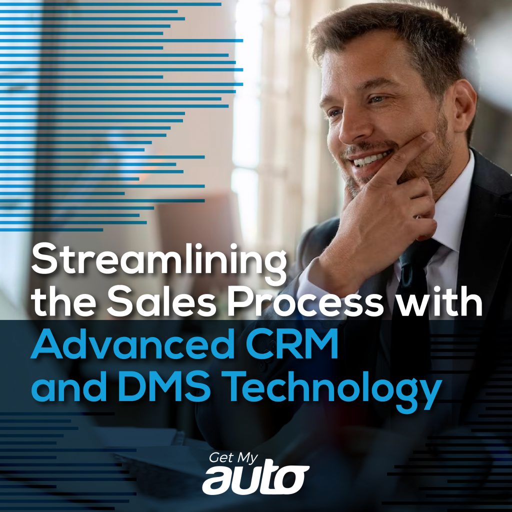Streamlining the Sales Process with Advanced CRM and DMS Technology
