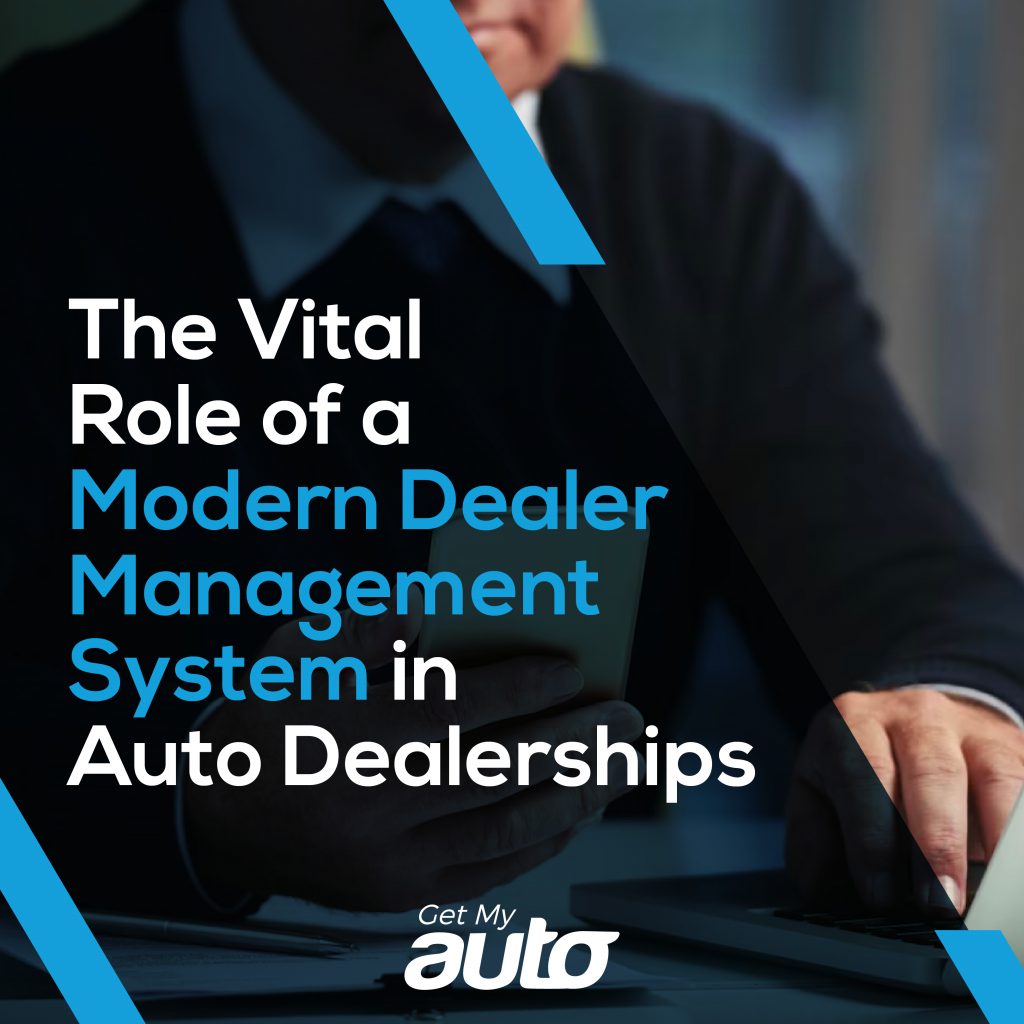 The Vital Role of a Modern Dealer Management System in Auto Dealerships