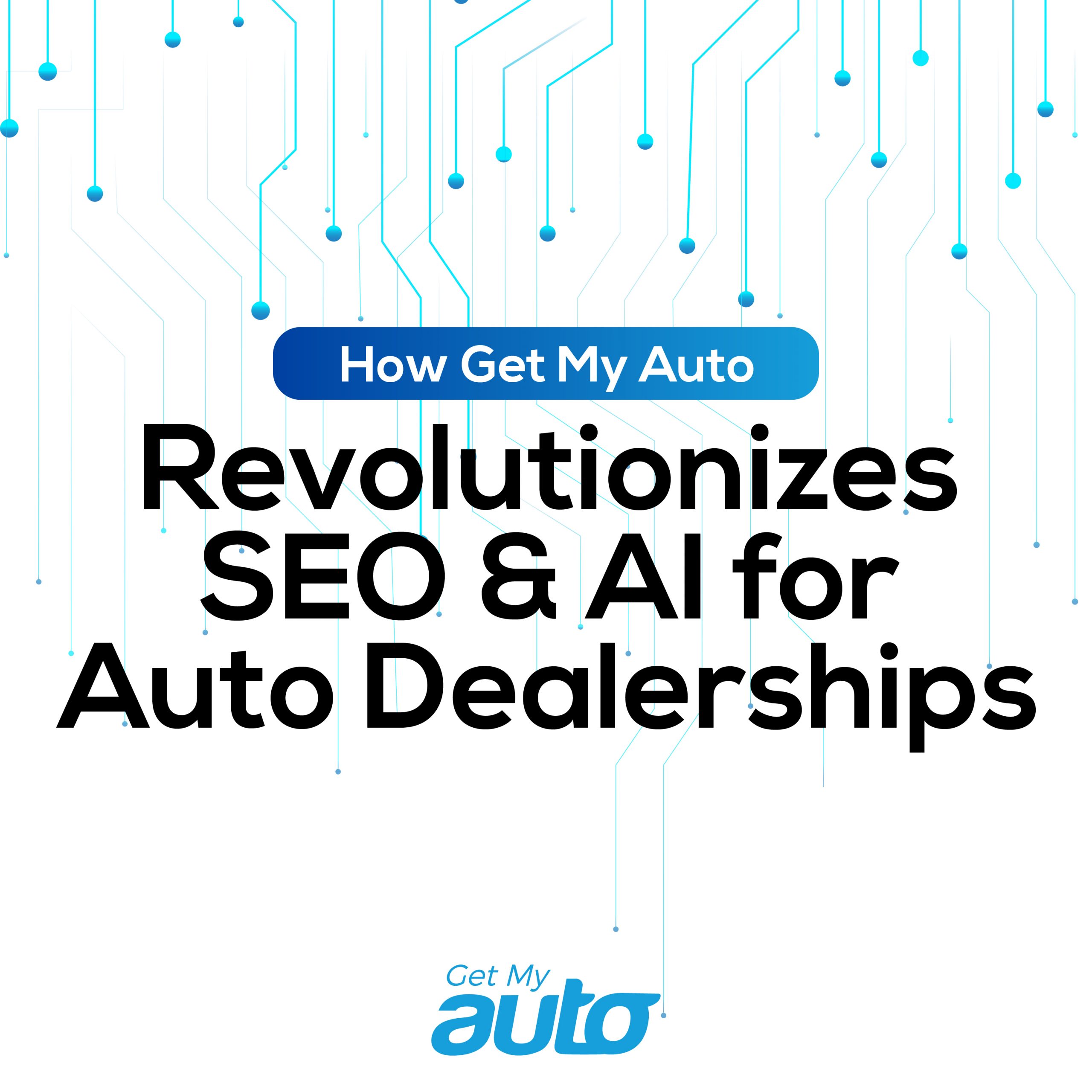AI-Powered SEO for Auto Dealerships | Get My Auto
