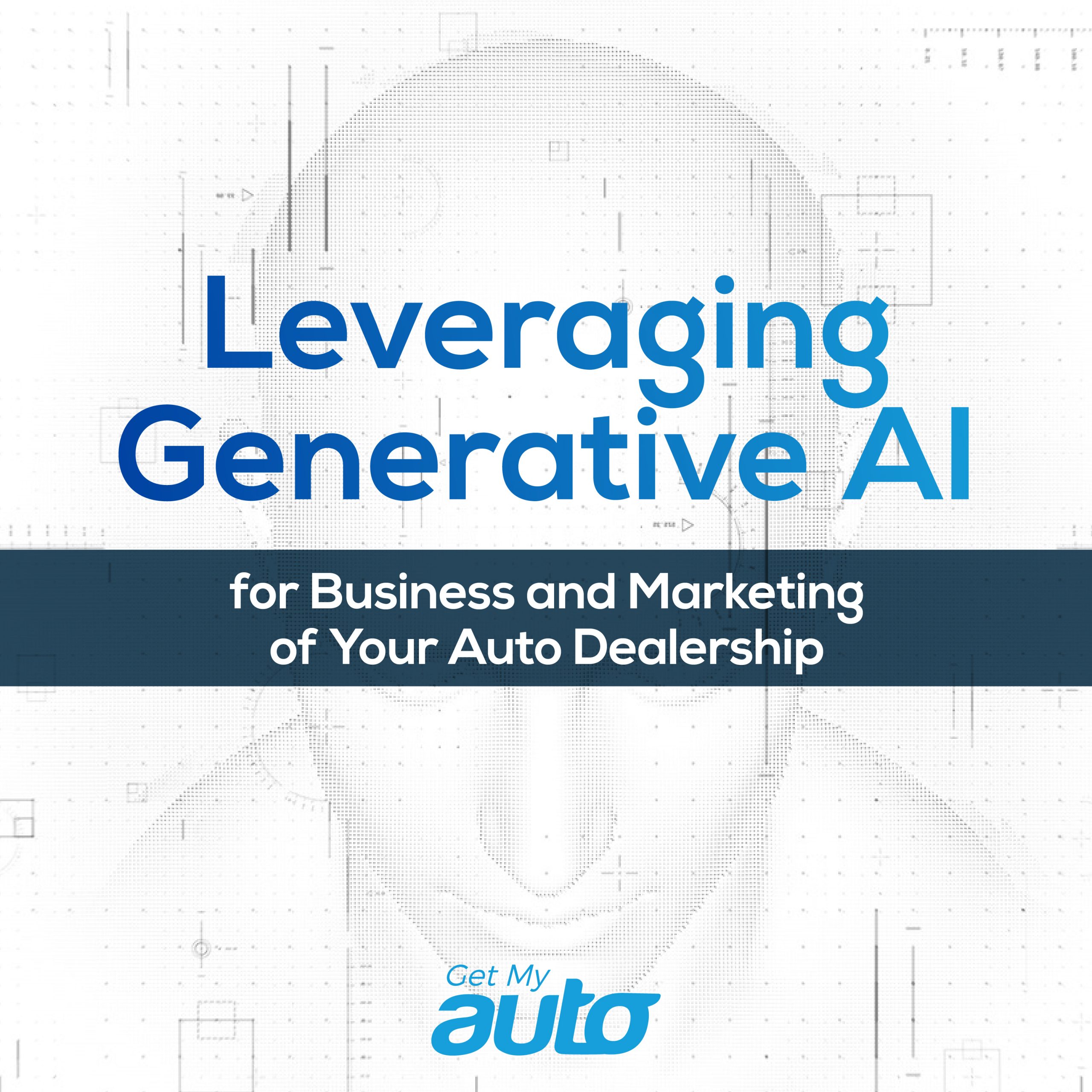 Leveraging Generative AI for Business and Marketing of Your Car Dealership.