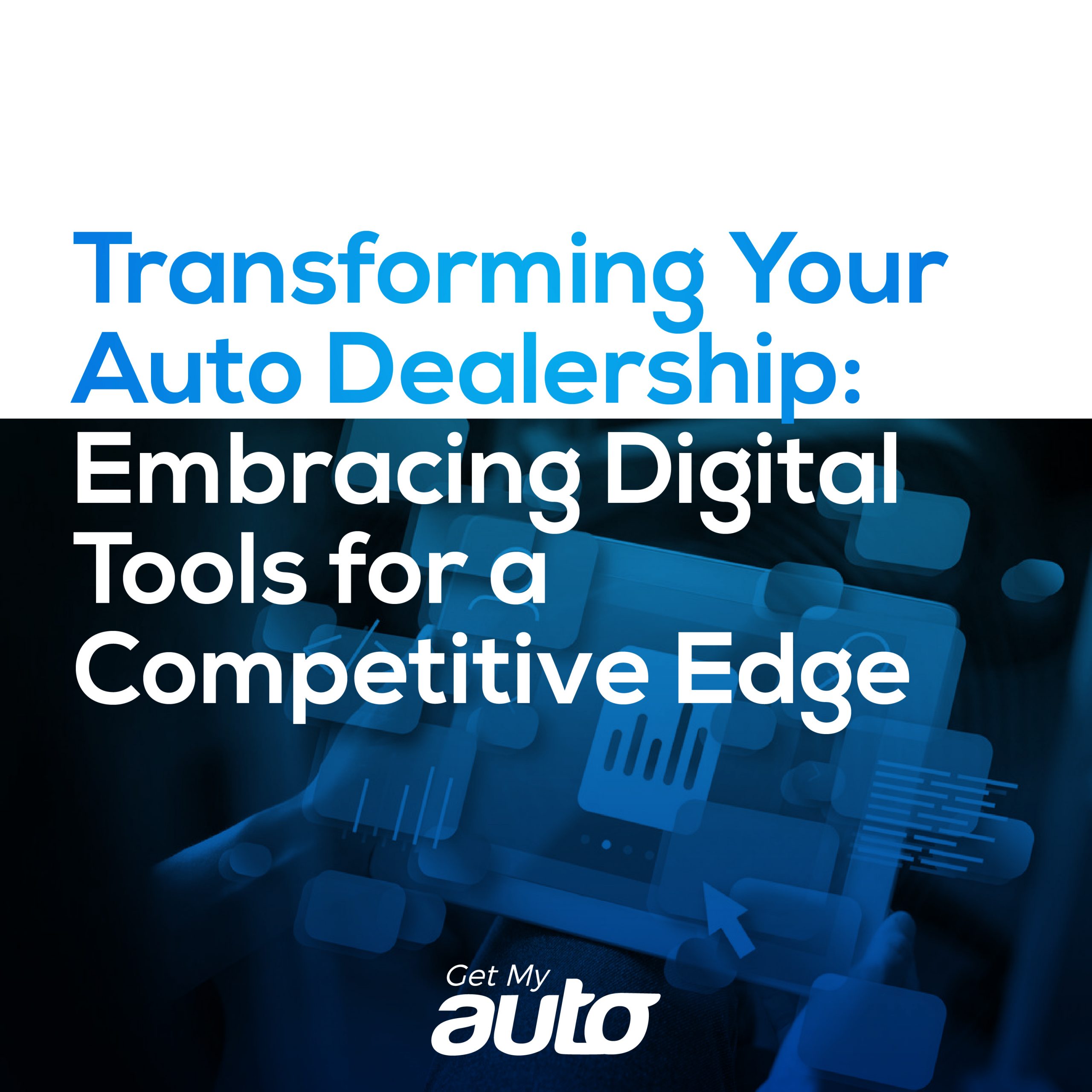 Transforming Your Auto Dealership: Embracing Digital Tools for a ...