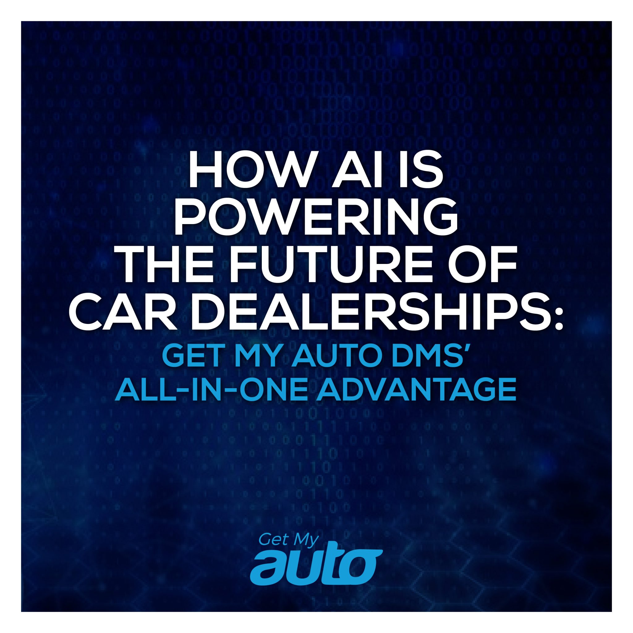 How AI Is Powering the Future of Car Dealerships: Get My Auto’s All-in ...